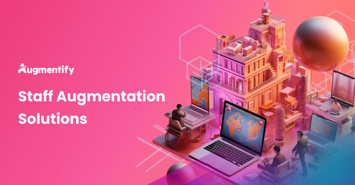 Staff Augmentation Solutions | Augmentify